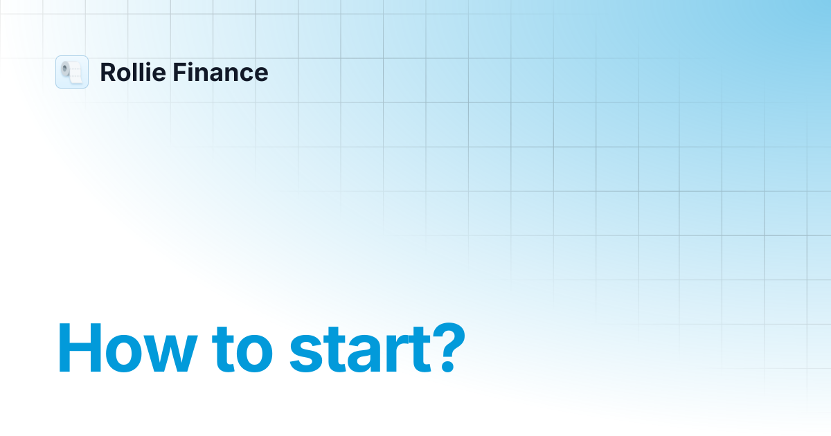 How to start? | Rollie Finance